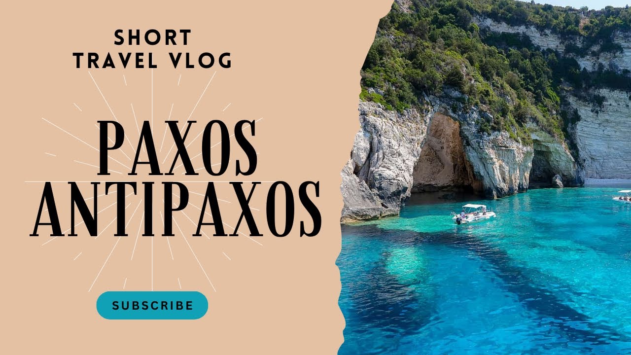 Paxos and Antipaxos Adventure 2024 | Short travel guide - YouTube