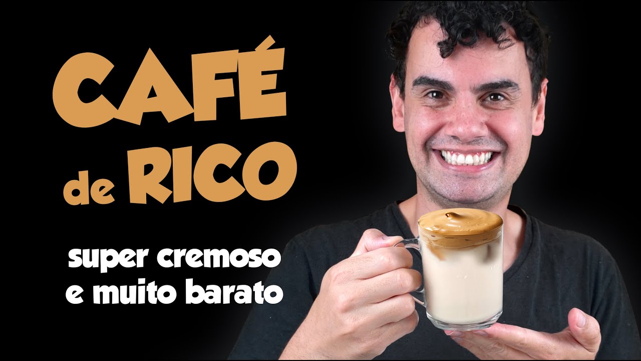 CAFÉ DE RICO COM APENAS 3 INGREDIENTES, SUPER CREMOSO E MUITO BARATO ...