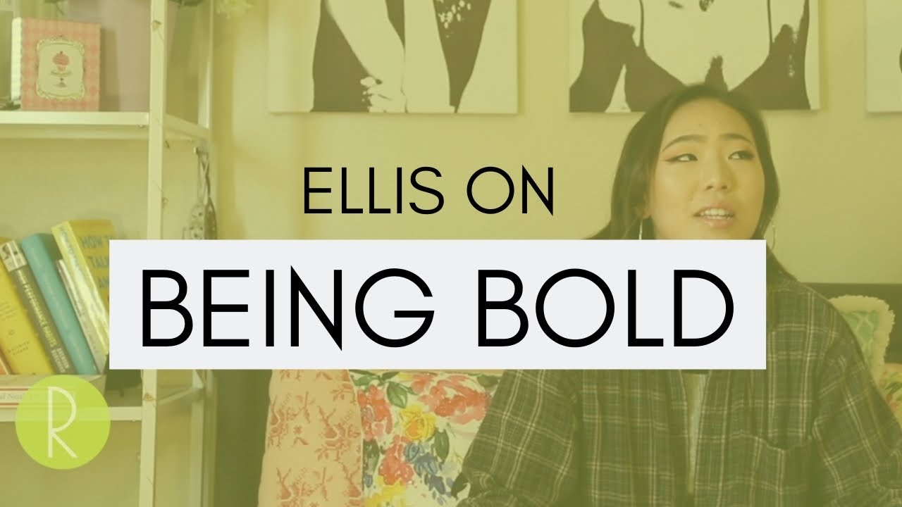 Ellis on Being Bold - YouTube