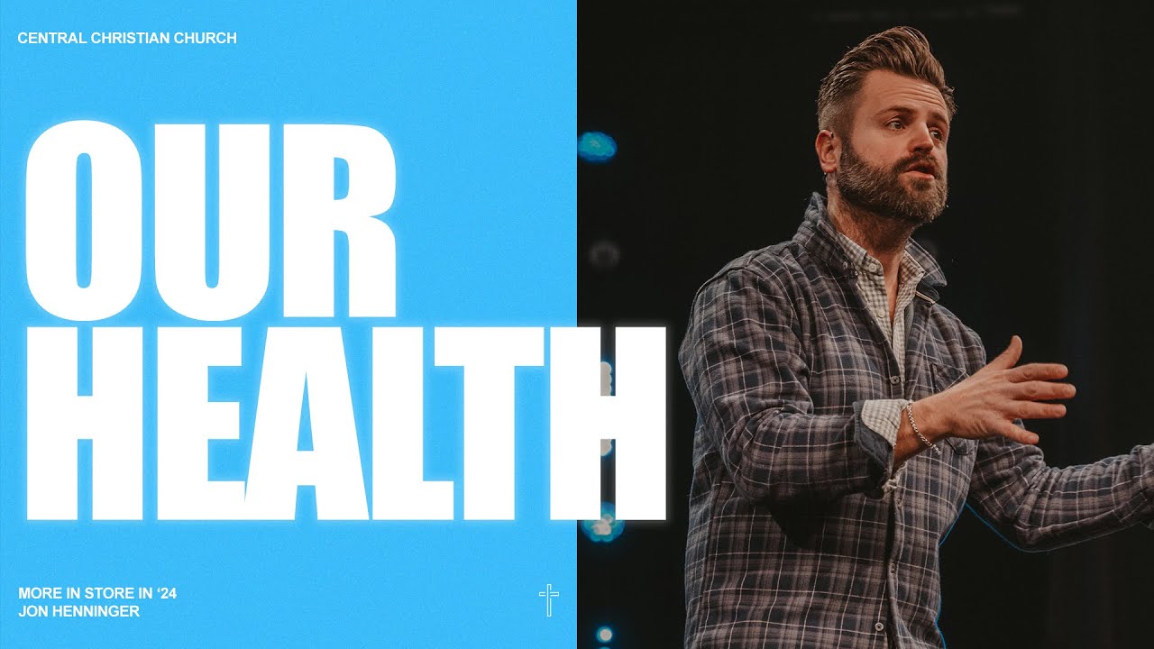 Our Health - MORE IN STORE IN '24 Week 3 | Jon Henninger | Central ...
