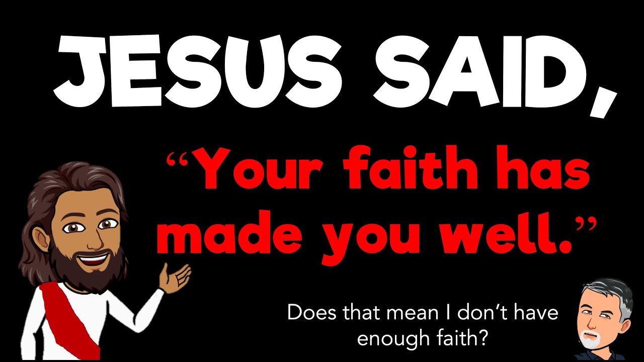 JESUS SAID, "Your faith has made you well" - YouTube