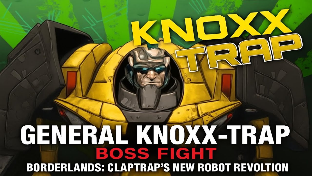 General Knoxx-Trap - Boss Fight | Borderlands: Claptrap's New Robot ...