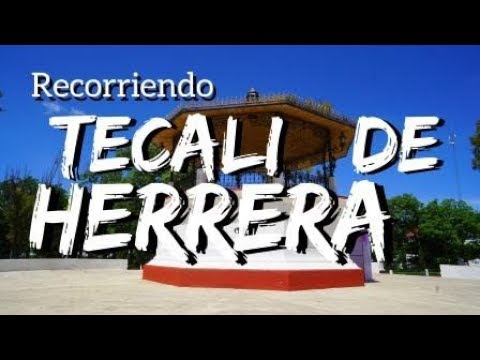 9 LUGARES POR CONOCER EN TECALI DE HERRERA PUEBLA MÉXICO. - YouTube