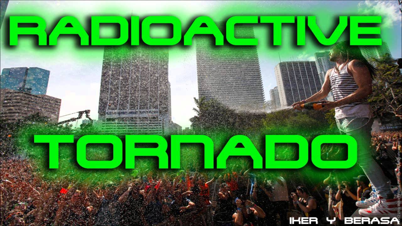 RADIOACTIVE TORNADO (IKERLO MASHUP) - YouTube