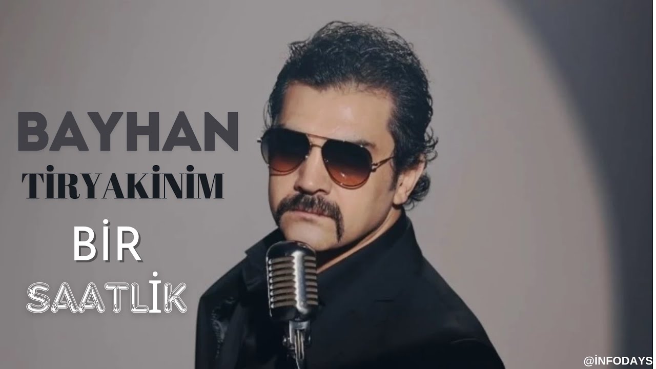 Bayhan Tiryakinim 1 Saat - YouTube