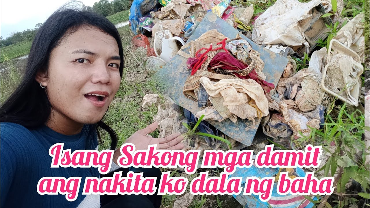 ISANG SAKONG DAMIT NAKITA NAMIN SA SAKAHAN DALA NG BAHA SIMPLE PROVINCE ...