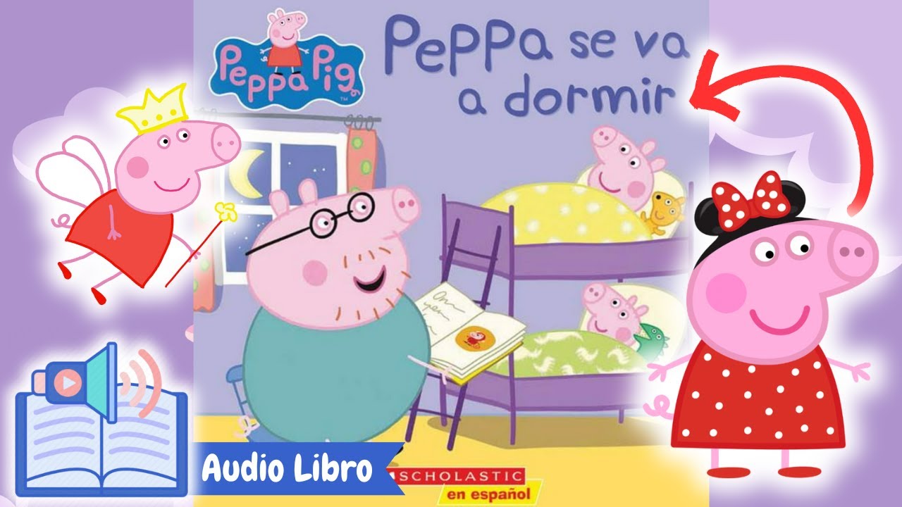 Peppa Pig: Peppa Se Va a Dormir | Cuento Infantil en Español - YouTube