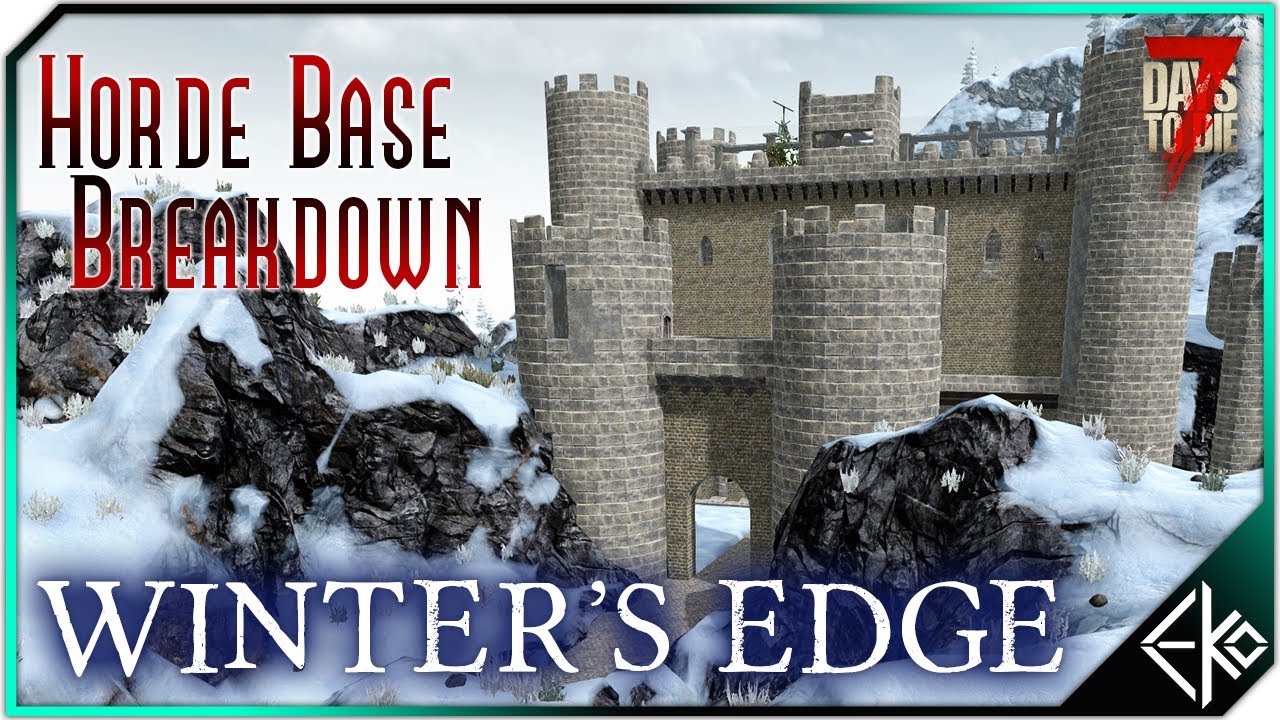 7 Days to Die – Horde Base Breakdown – Winter's Edge - New Alpha 20 ...