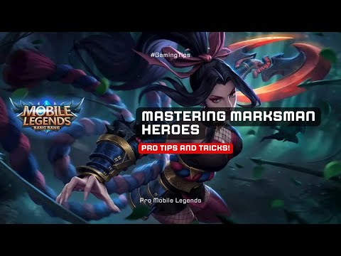 Mastering Marksman Heroes in Mobile Legends: Pro Tips and Tricks! - YouTube