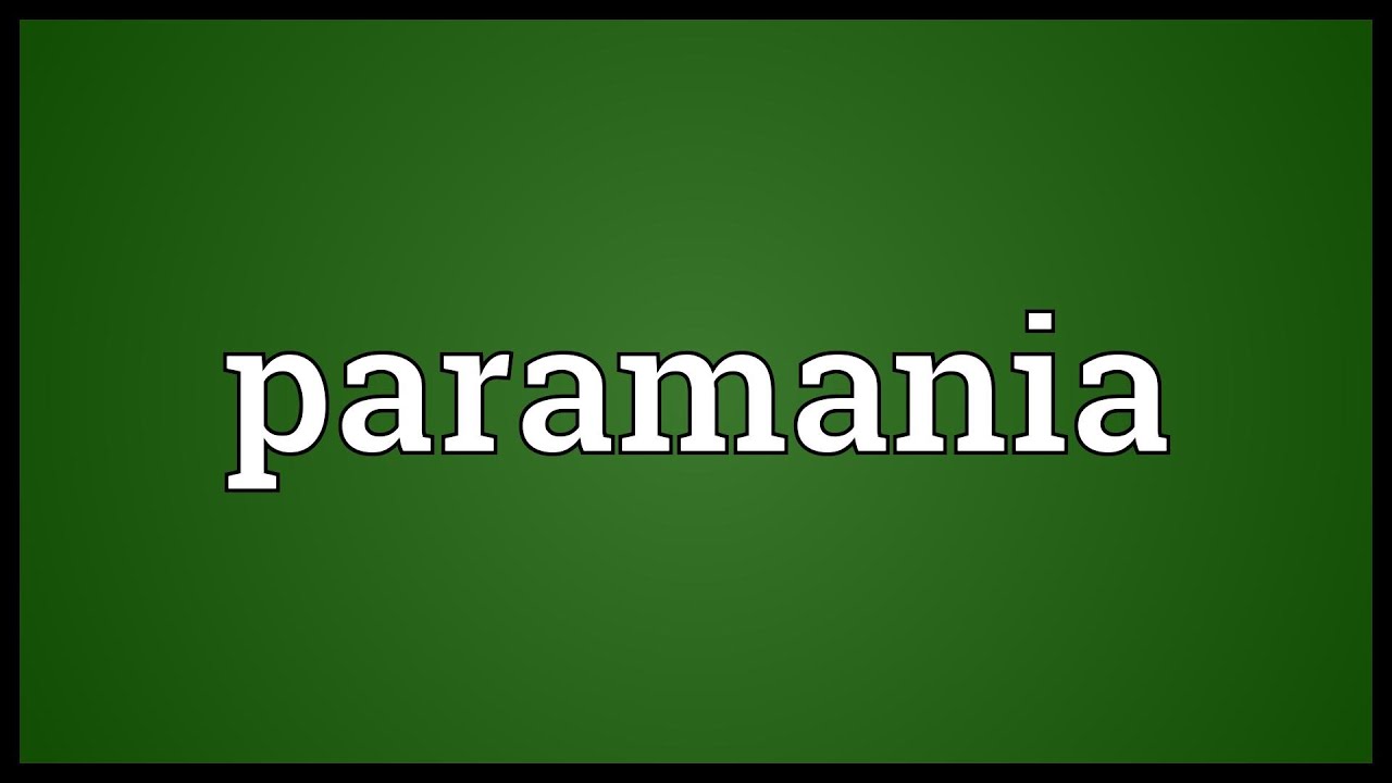 Paramania Meaning - YouTube