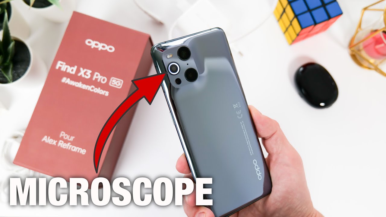 OPPO Find X3 Pro : Avec un MICROSCOPE ! Unboxing et Première impression ...