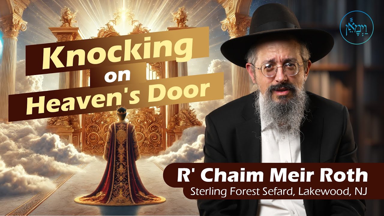Knocking on Heaven's Door | Rabbi Chaim Meir Roth - YouTube