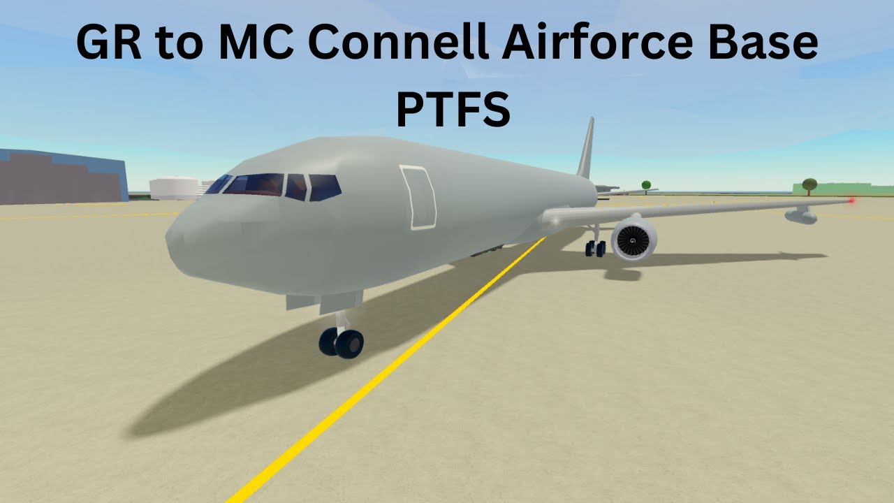 GR to Mc Connell AIR FORCE BASE (PTFS) - YouTube