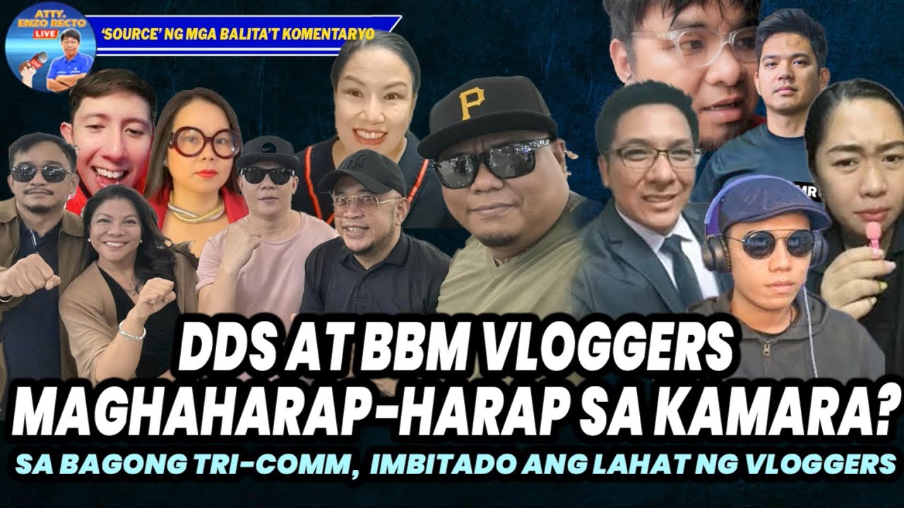 DDS AT BBM VLOGGERS, MAGHAHARAP-HARAP SA KAMARA? SA BAGONG TRI-COMM, IMBITADO ANG LAHAT NG ...