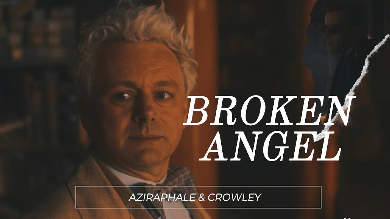 Broken Angel ~ Aziraphale & Crowley~ - YouTube