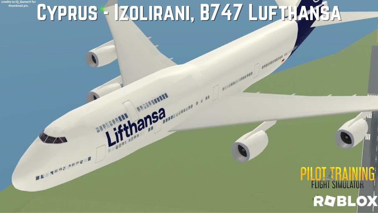 Cyprus - Izolirani, B747 Lufthansa, PTFS Roblox (36) - YouTube