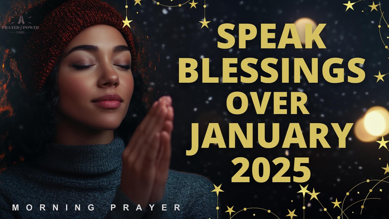 New year 2025 Prayer of Blessings | Speak Blessings over January 2025 ...