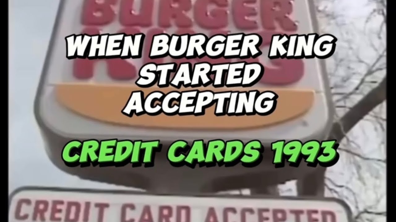 Burger King accepting credit cards in 1993 - YouTube