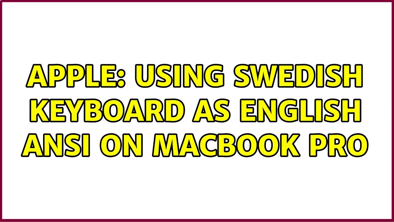 Apple: Using Swedish keyboard as English ANSI on macbook pro - YouTube