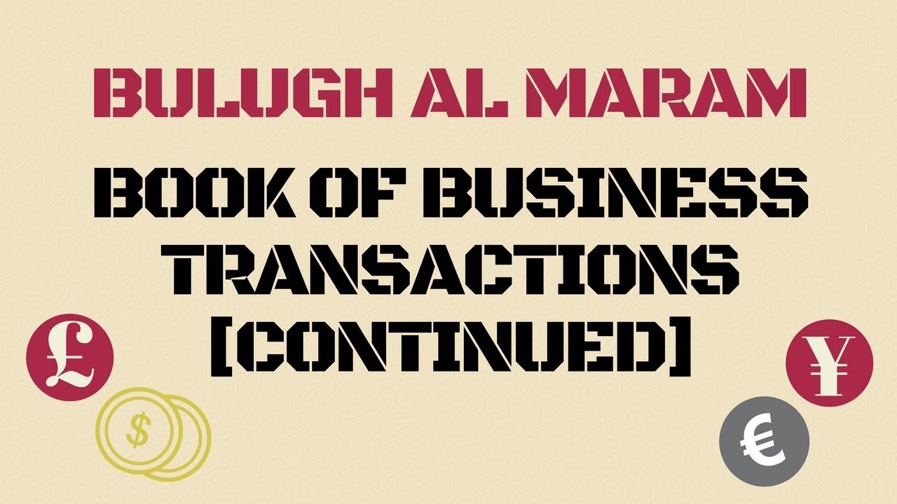 Bulugh Al Maram [Book of Business Transactions Chapter 3] - Sheikh ...
