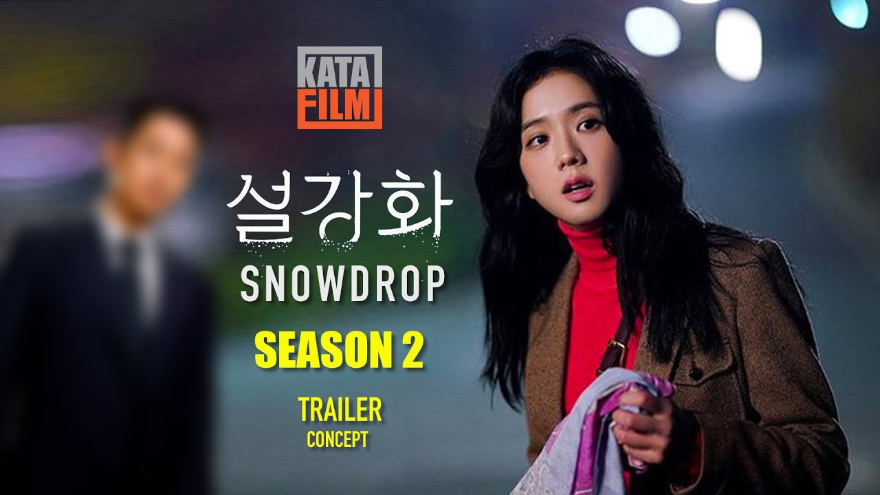 LET'S SAVE SOO-HO FOR JISOO IN SNOWDROP SEASON 2 TRAILER BY KATA FILM # ...