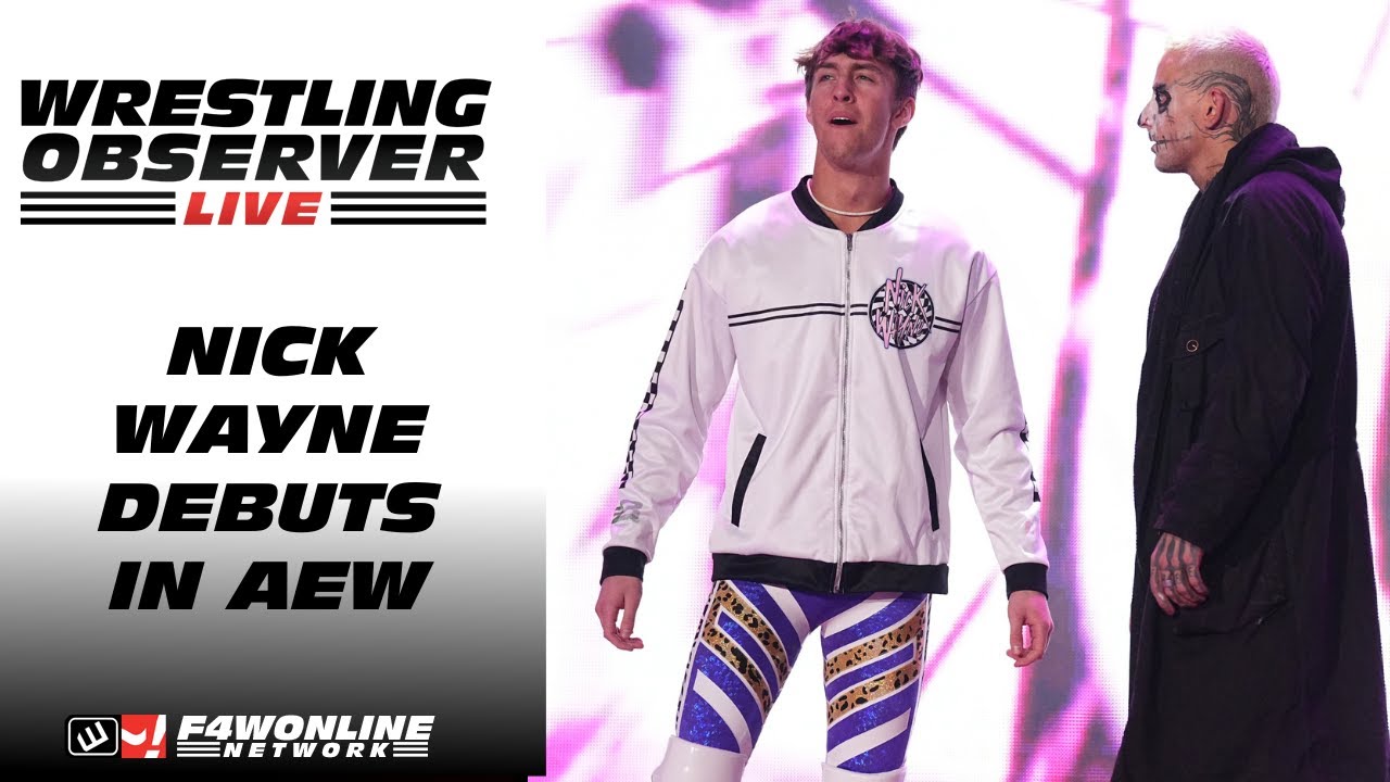 NICK WAYNE DEBUTS IN AEW! | Wrestling Observer Live - YouTube