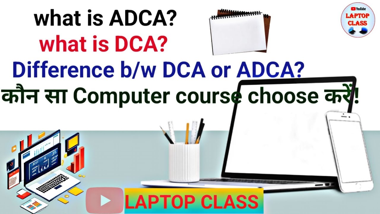 what is ADCA and DCA? Diff. b/w dca or adca ! -||LAPTOP CLASS ...