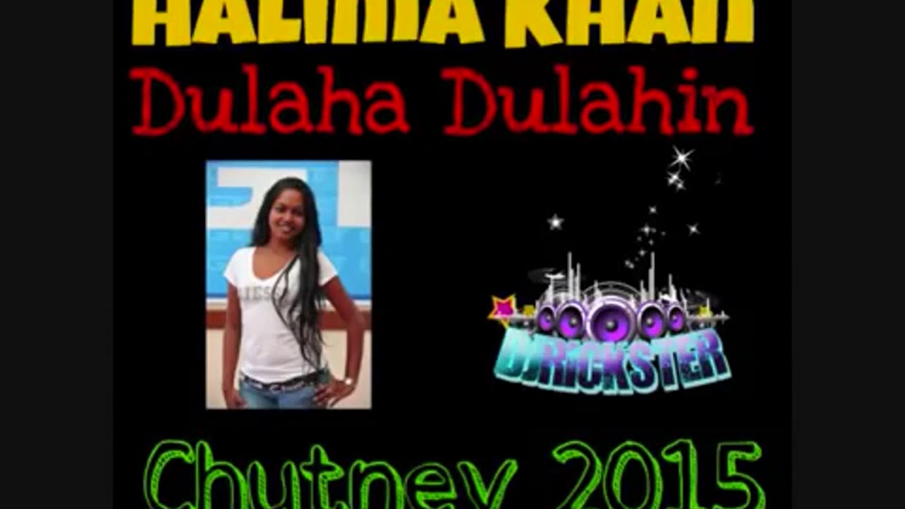 Dulaha Dulahin - Princess Halima Khan (2015 Chutney) - YouTube