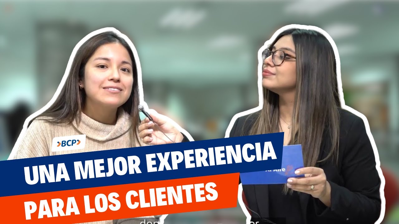 Transformando la EXPERIENCIA de nuestros CLIENTES 💪🏽 I BCP AL AIRE ...