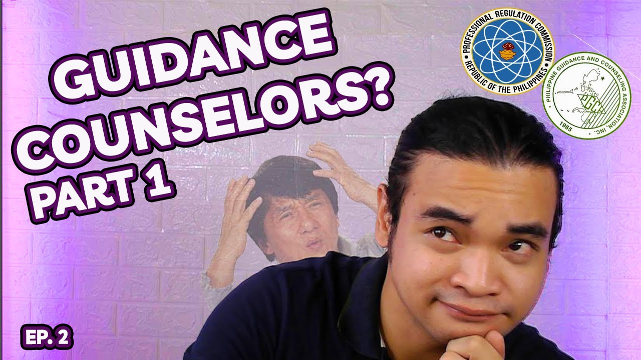 GUIDANCE COUNSELORS | Ep. 2 (Part 1) Who are Guidance Counselors - YouTube