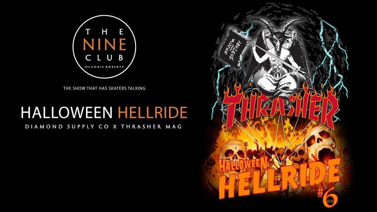 Thrasher X Diamond "Halloween Hellride" | The Nine Club With Chris ...