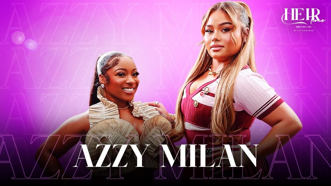 Heir Time W/ Azzy Milan🎙️She Talks Growing up as Fat Joe daughter ...