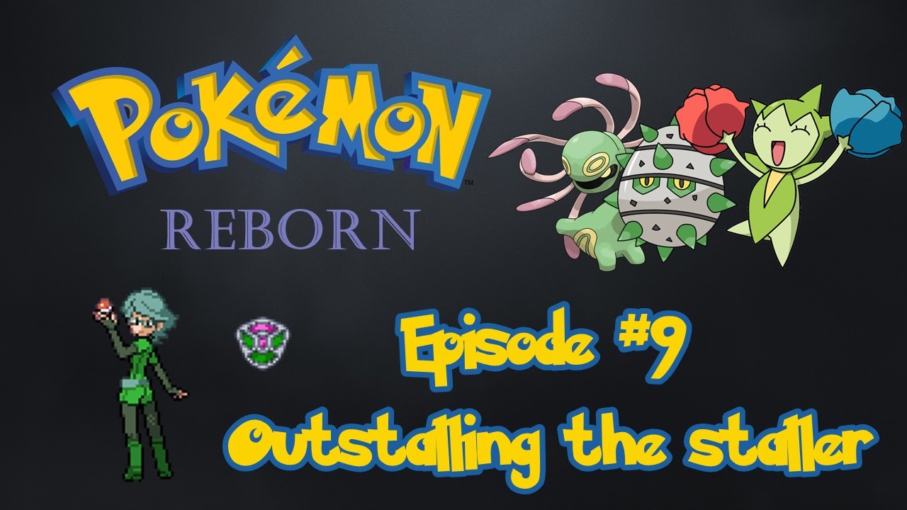 Pokemon Reborn - Episode #9 - Outstalling the staller - YouTube