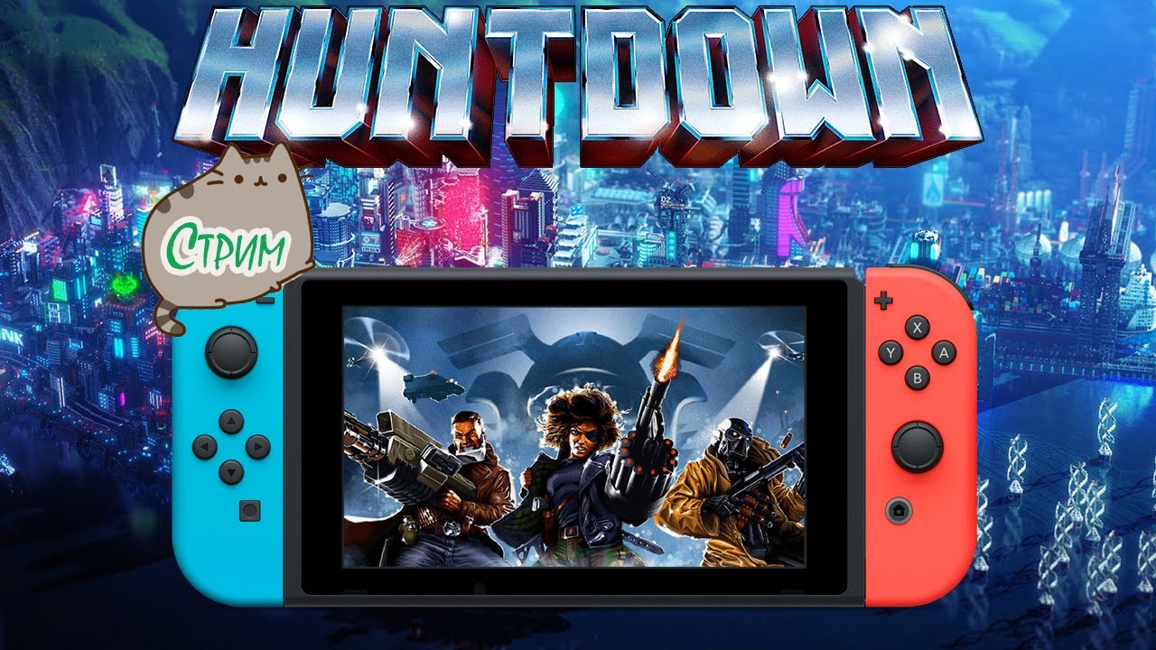 🐍[NS] Прохождение №03 Huntdown 📟 New Nintendo Switch @KetsuNeko🐾 - YouTube
