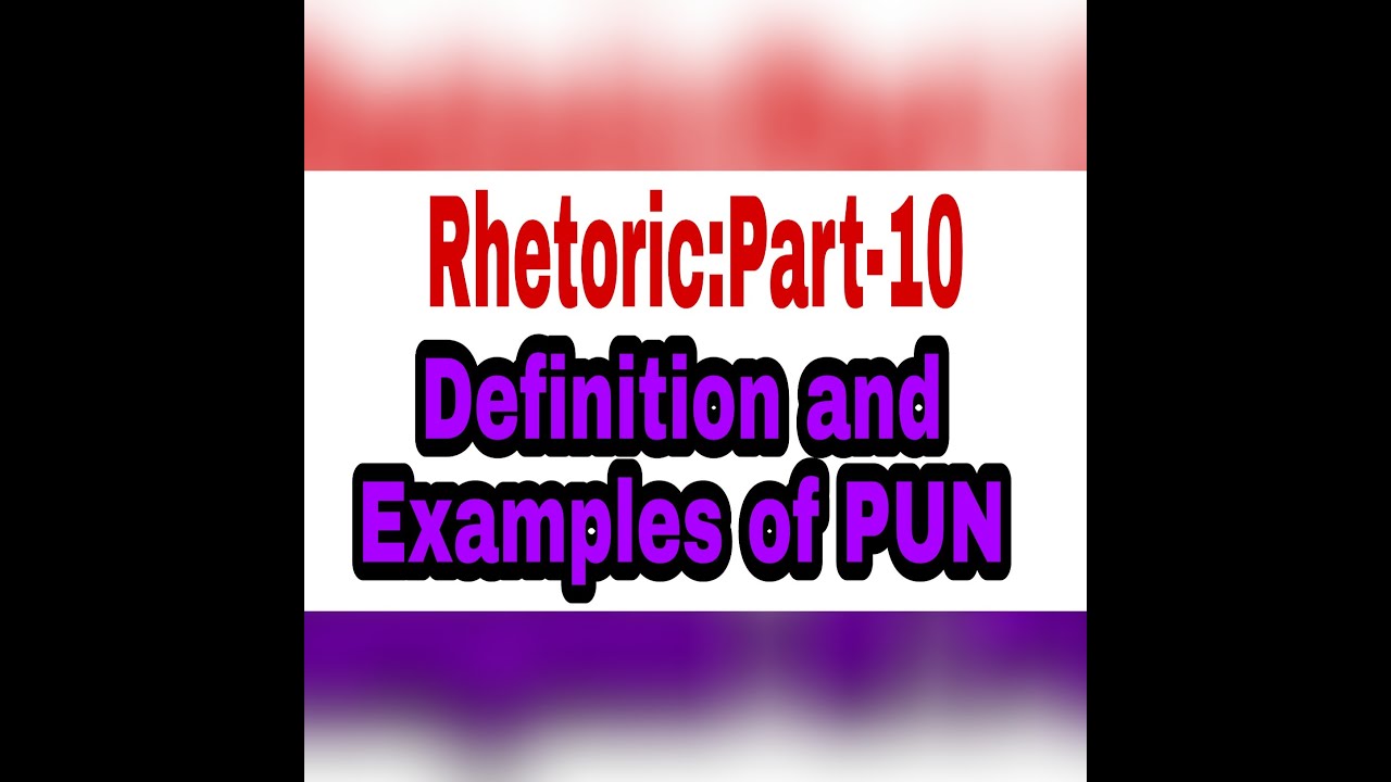 PUN or PARANOMASIA: DEFINITION AND EXAMPLES 《RHETORIC: PART-10》 - YouTube