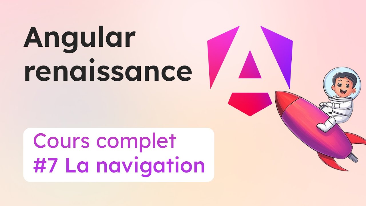 #7 Angular renaissance - la navigation programmatique et par liaison ...