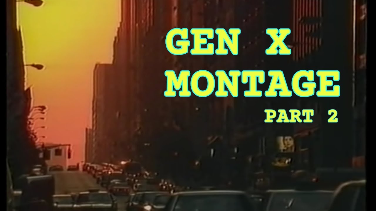 Gen X Montage 2 - YouTube