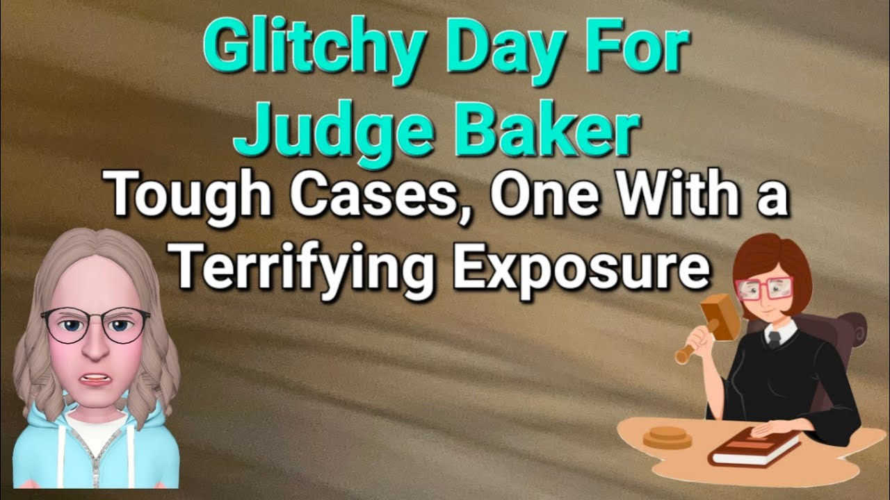 Judge Baker Has a Bad Day.. - YouTube