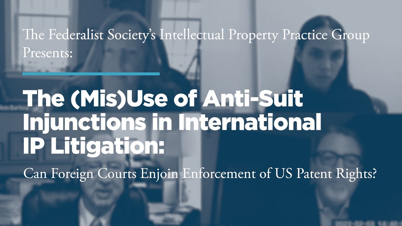 The (Mis)Use of Anti-Suit Injunctions in International IP Litigation ...