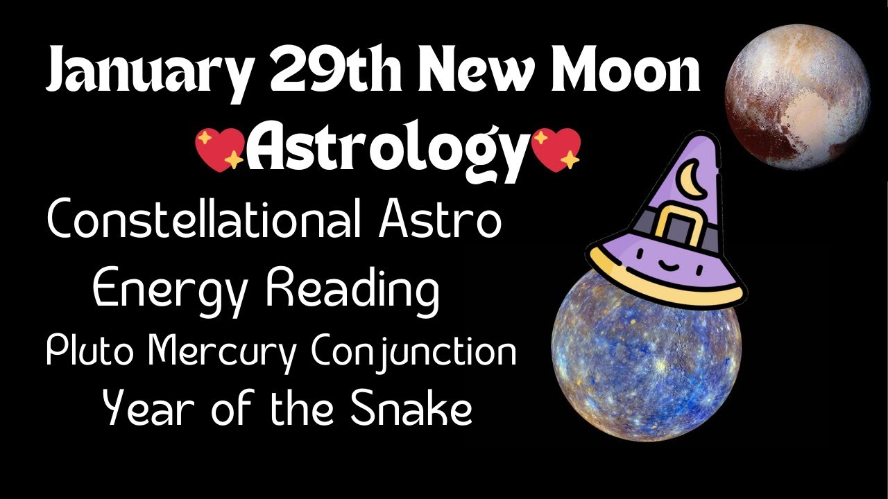 January 29th New Moon Astrology- Constellational Astrology - YouTube