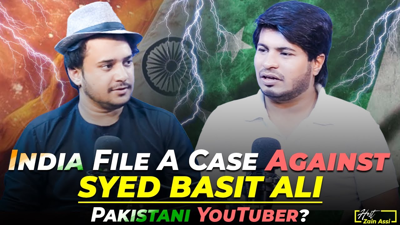 Why Did India File A Case Against Syed Basit Ali, Pakistani YouTuber ...
