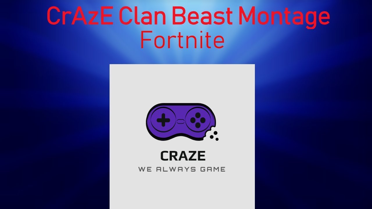 CrAzE Clan Team Montage Fortnite - YouTube