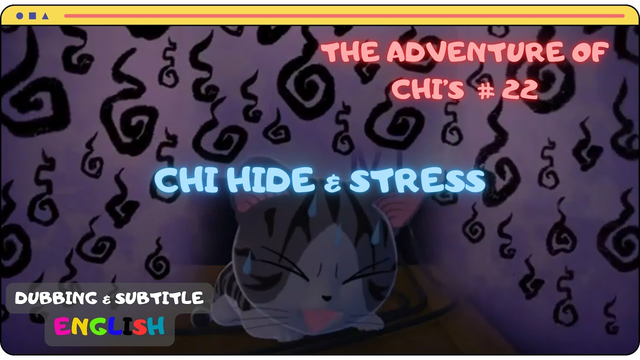 Chi's Sweet Cat Adventure's Episode 22 | Chi Hide & Stress | English ...