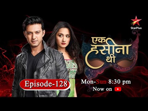 Ek Hasina Thi-Season 1 | Episode 128