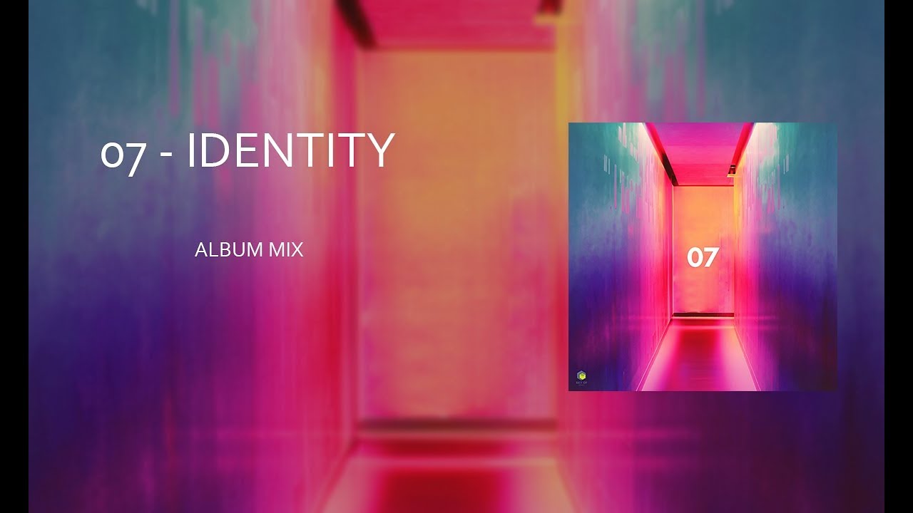 07 - Identity (Album Mix) [Part 1] - YouTube