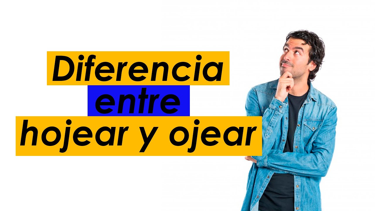 Diferencia entre hojear y ojear - YouTube