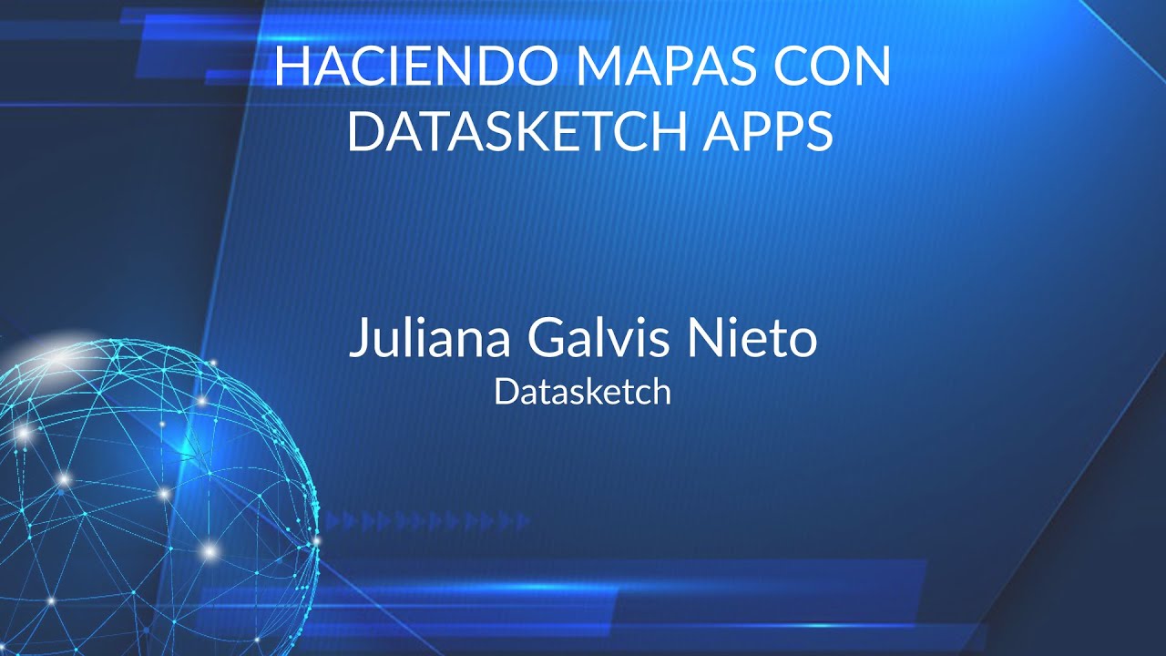 «Haciendo Mapas Con Datasketch Apps» con Juliana Galvis Nieto - YouTube