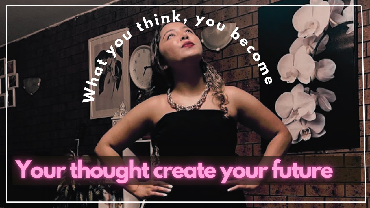 Your thoughts create your future | You become what you think # ...
