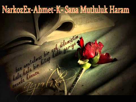Narkoz Ex-Ahmet K / Sana Mutluluk Haram (Bomba Arabesk Rap 2013)