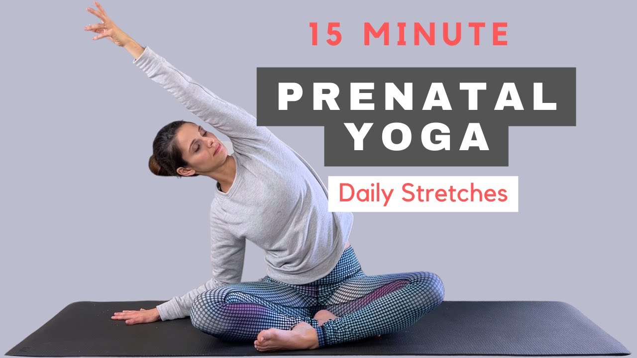 15 Minute Prenatal Yoga | Daily Pregnancy Stretches for Easy Birth and ...